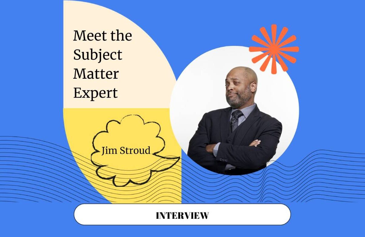 Meet the Subject Matter Expert: Jim Stroud