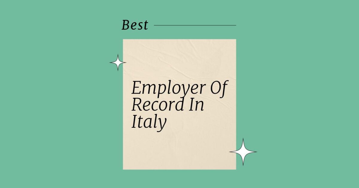 10 Best Employer of Record in Italy: Reviewed in 2026