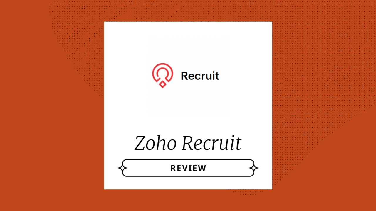 Zoho Recruit Review: Pros, Cons, Features & Pricing