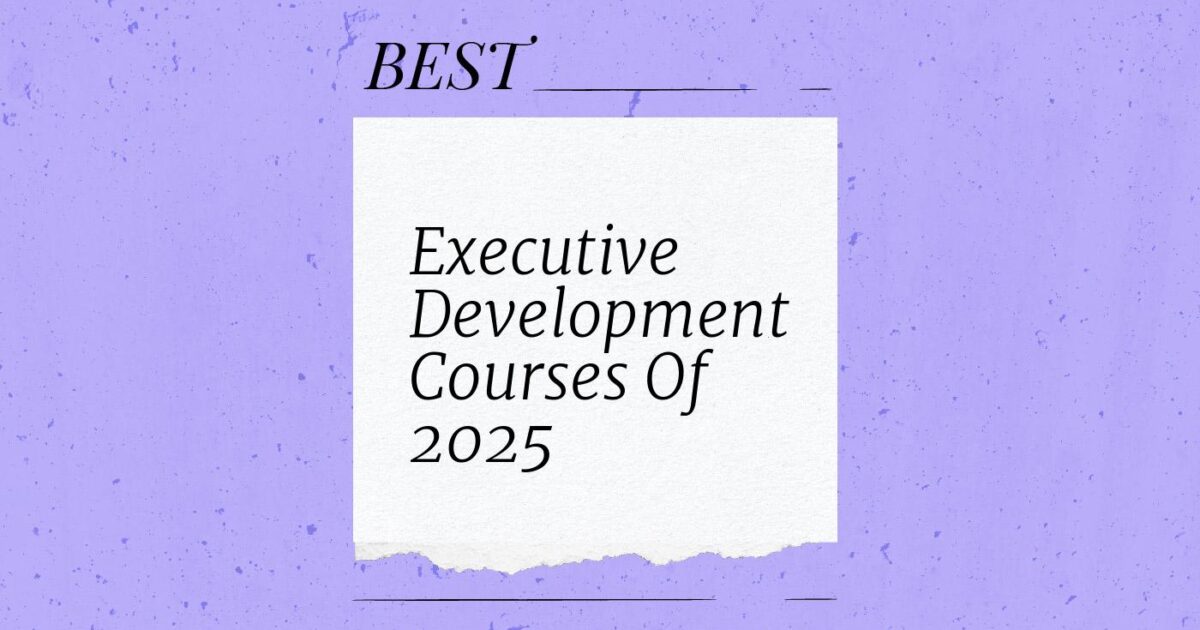 Best Executive Development Courses To Build New Skills In 2025