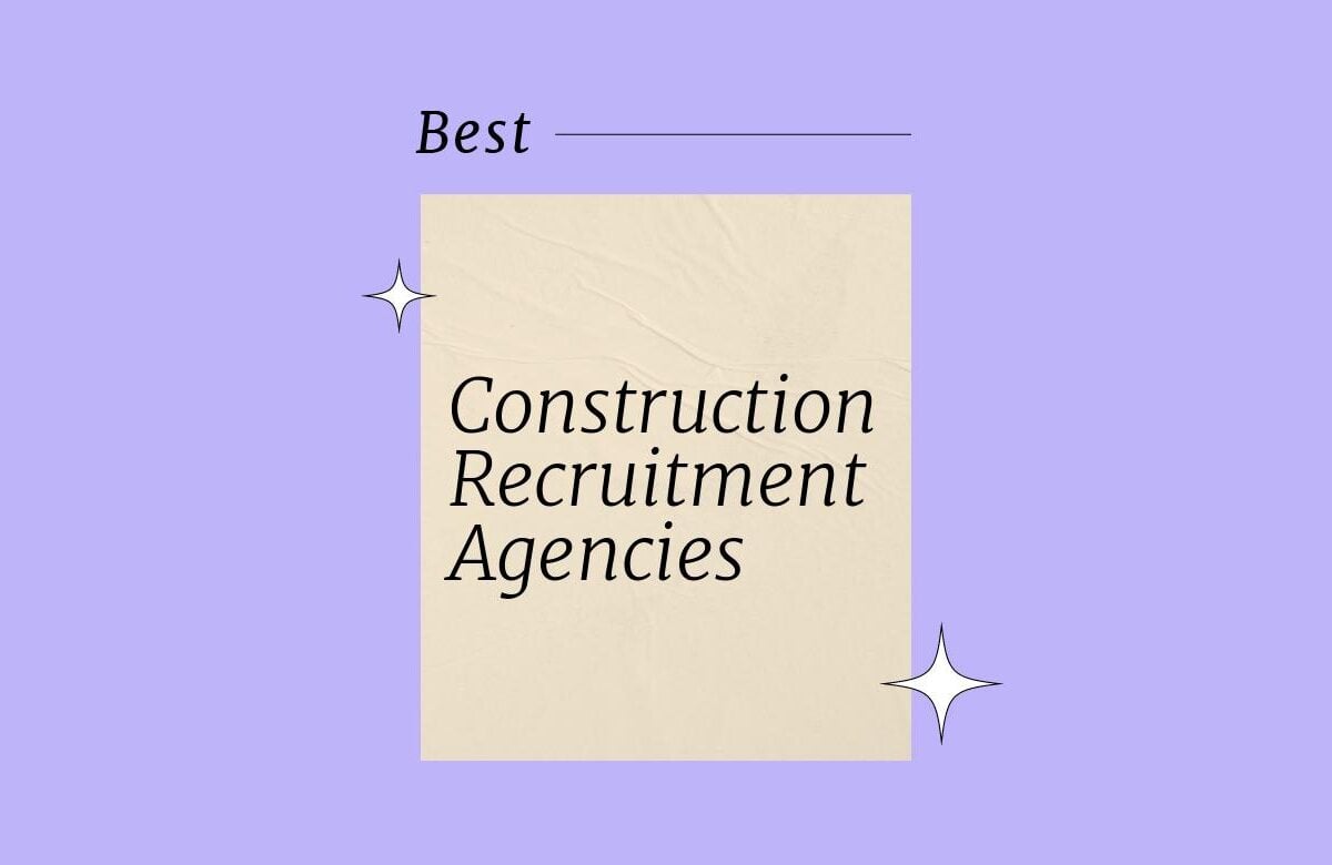 15 Best Construction Recruitment Agencies Reviewed in 2026