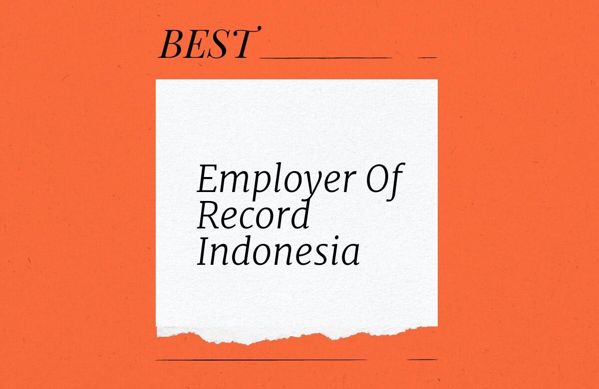 10 Best Employer of Record in Indonesia: Reviewed in 2026