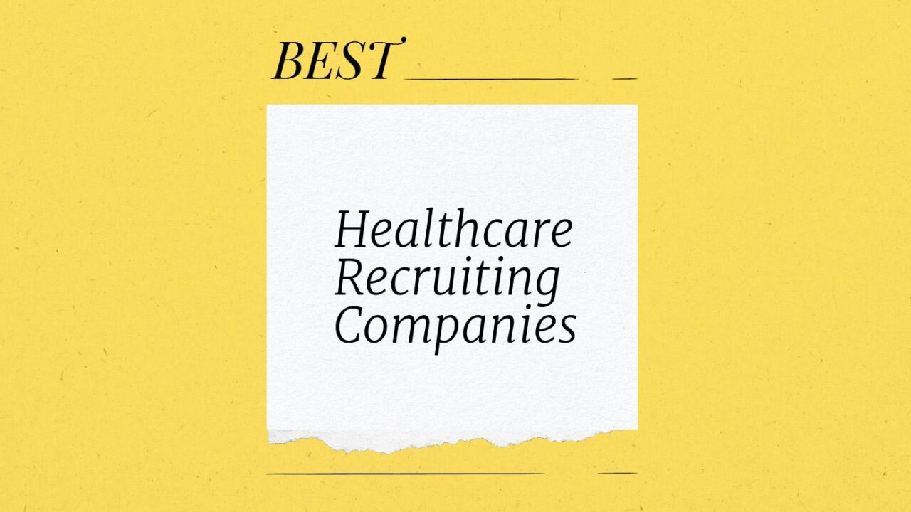 20 Best Healthcare Recruiting Companies Reviewed in 2026
