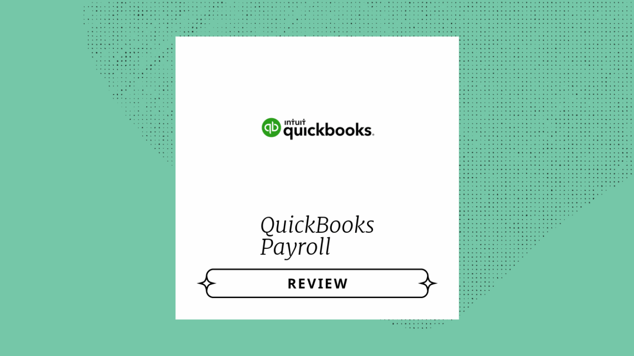 QuickBooks Payroll Review: Pros, Cons, Features & Pricing
