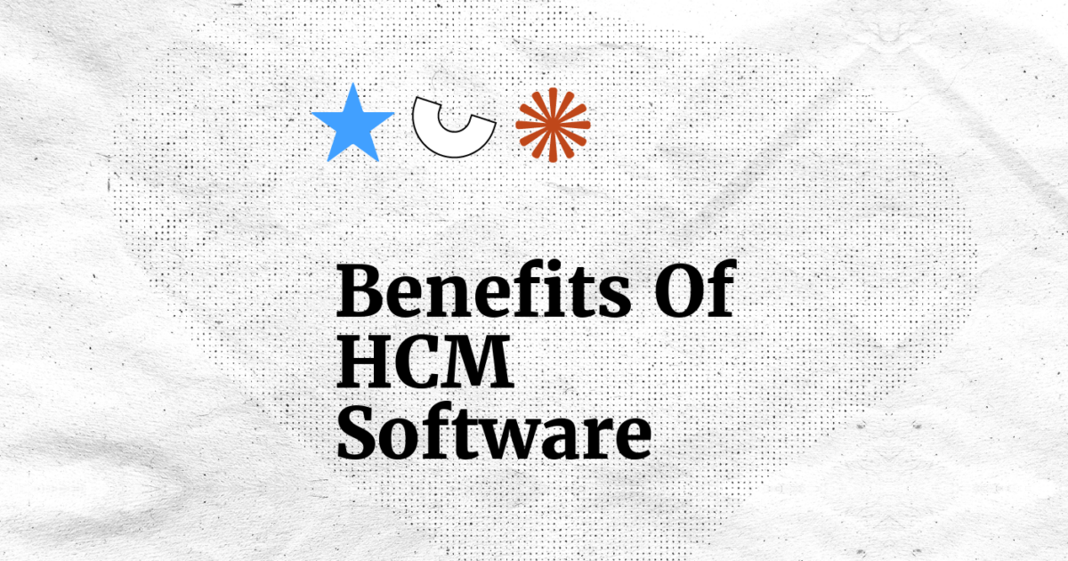 18 Top Benefits of HCM Software for HR Success in 2026