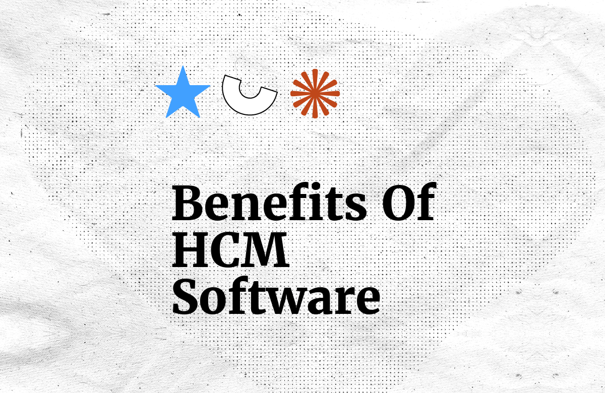 18 Top Benefits of HCM Software for HR Success in 2026