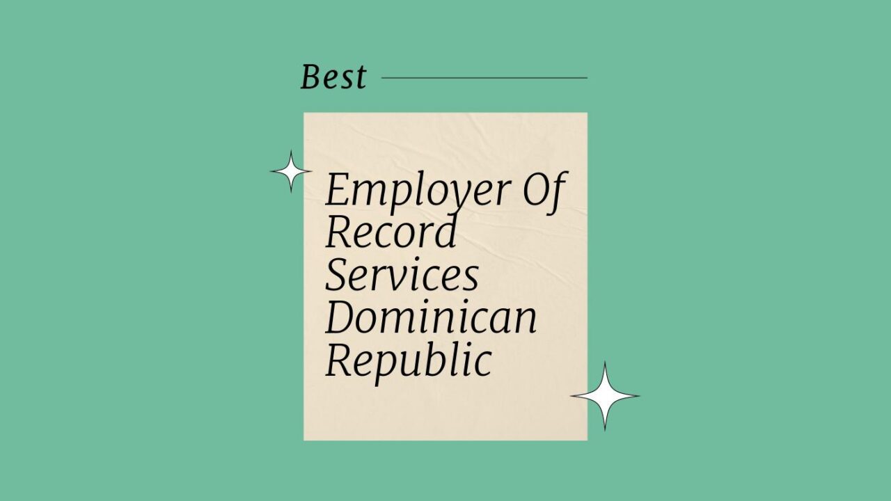 10 Best Employer of Record Services Dominican Republic in 2026